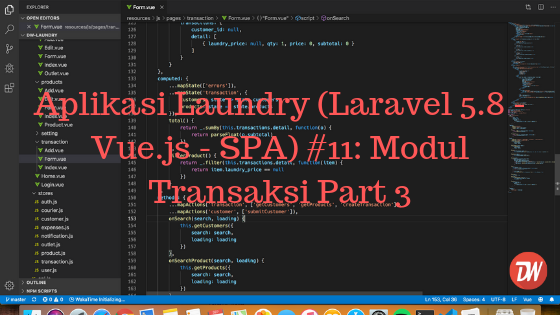 Aplikasi Laundry (Laravel 5.8 - Vue.js - SPA) #11: Modul Transaksi Part 3 - Daeng Web