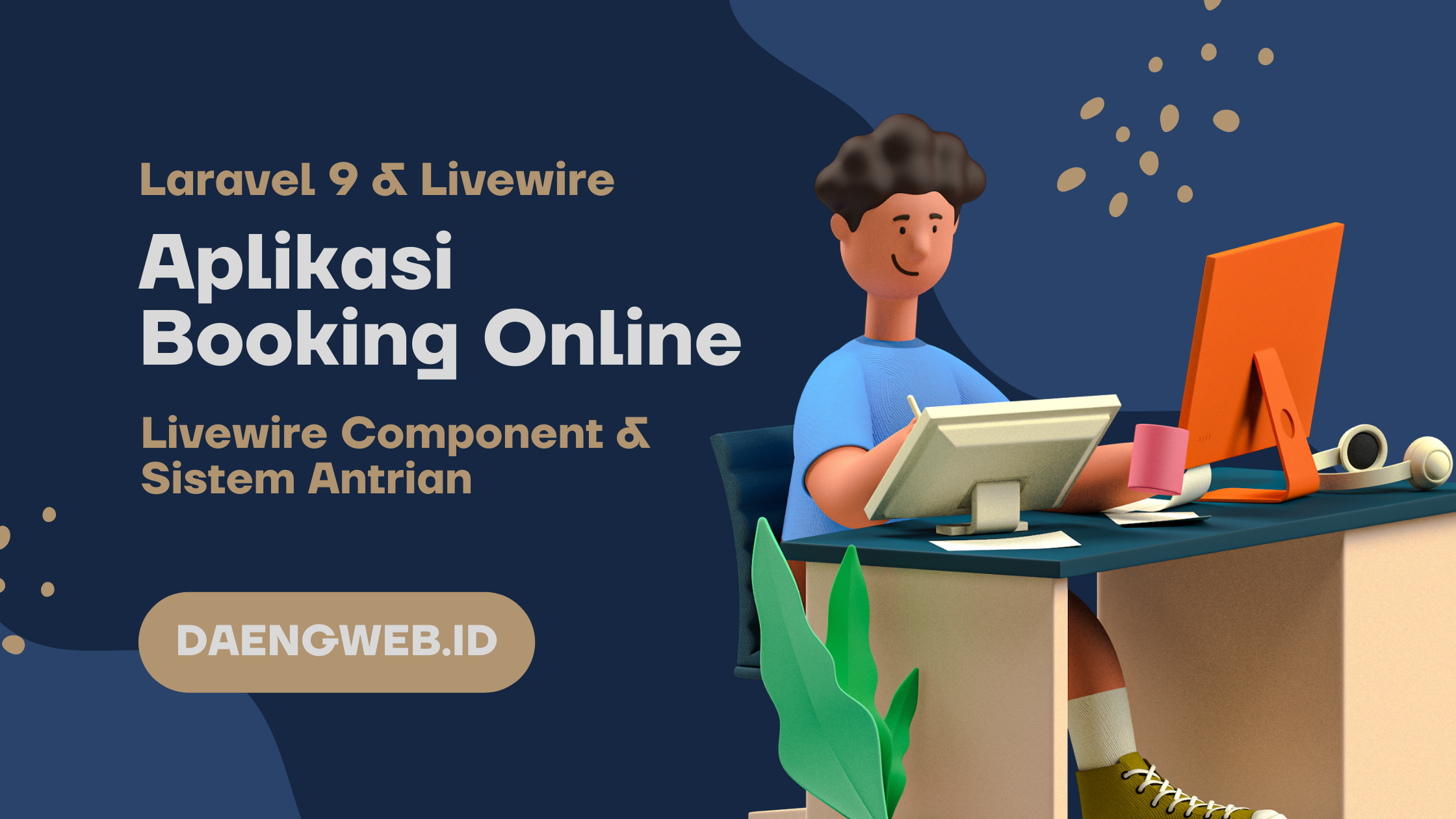 Aplikasi Booking Online Laravel 9 & Livewire #3: Livewire Component & Sistem Antrian - Daeng Web